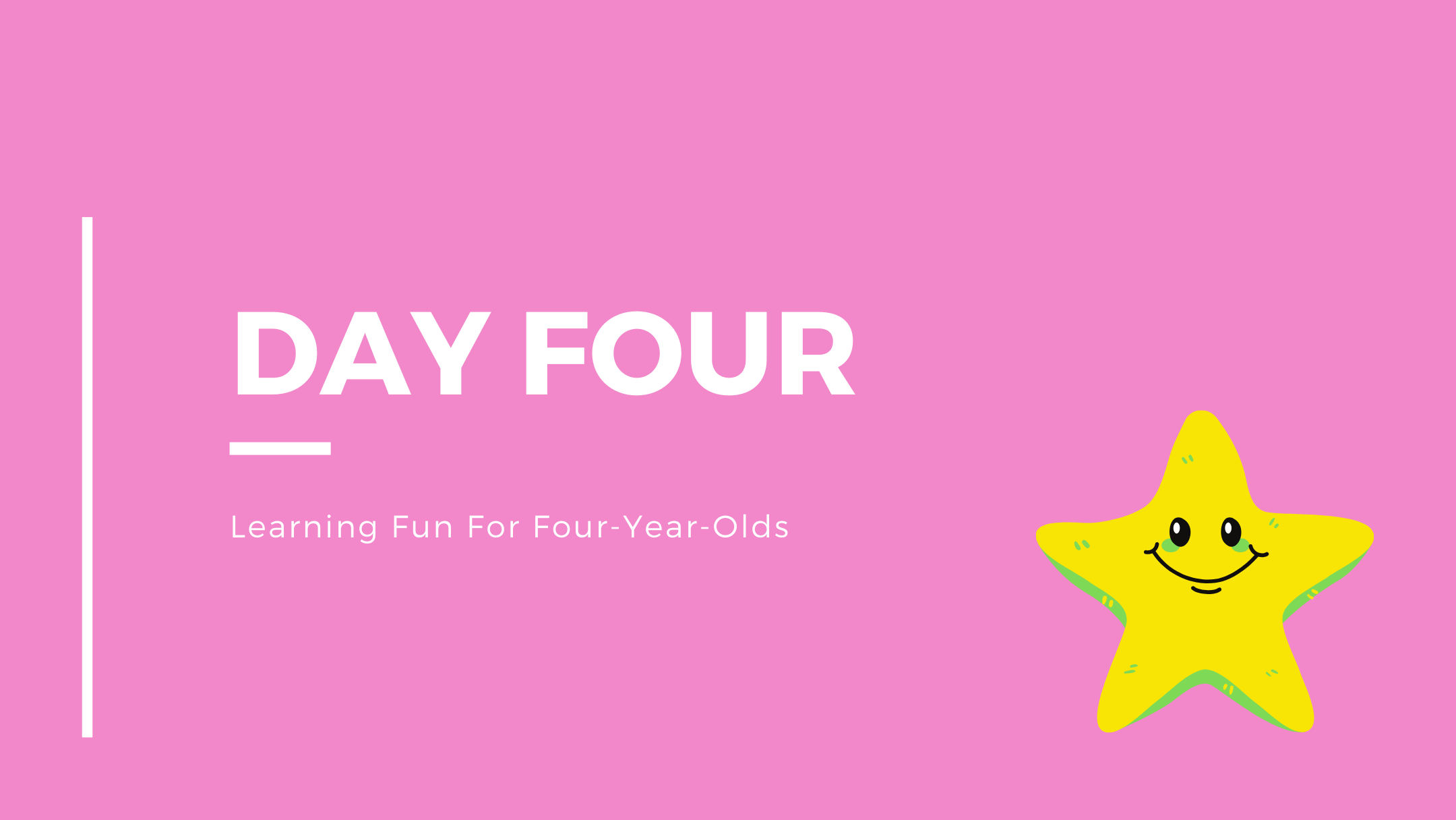 Day Four: Learning fun for four-year-olds